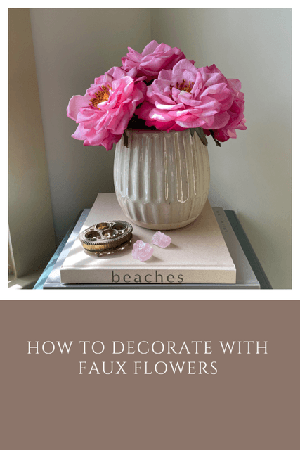 How to style your home with faux flowers – K.Barrett Styling